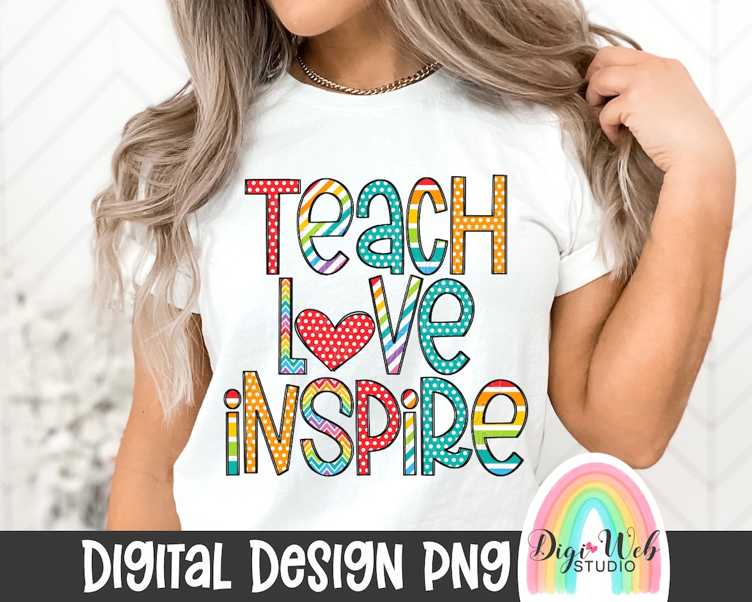 Teach Love Inspire Digital Design, School Teacher Shirt Design ...