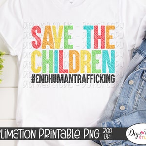 Save the Children Digital Sublimation Design, End Human Trafficking ...