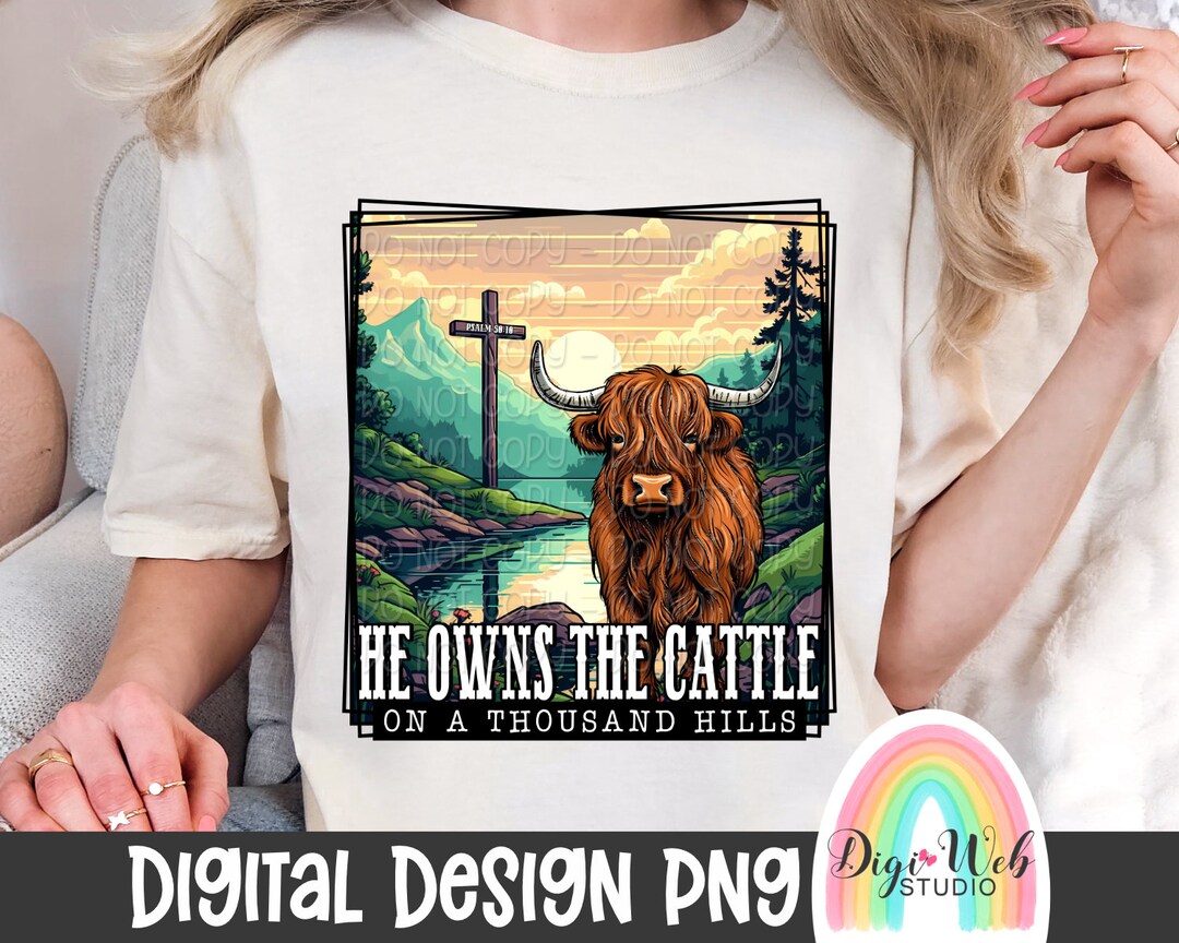 Faith Digital Design, He Owns the Cattle on A Thousand Hills, Psalm 50: ...