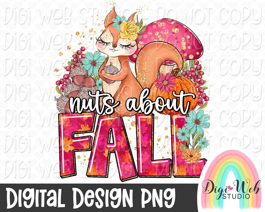 Fall Squirrel PNG, Nuts About Fall, Cute Fall Design, Fall Shirt PNG ...