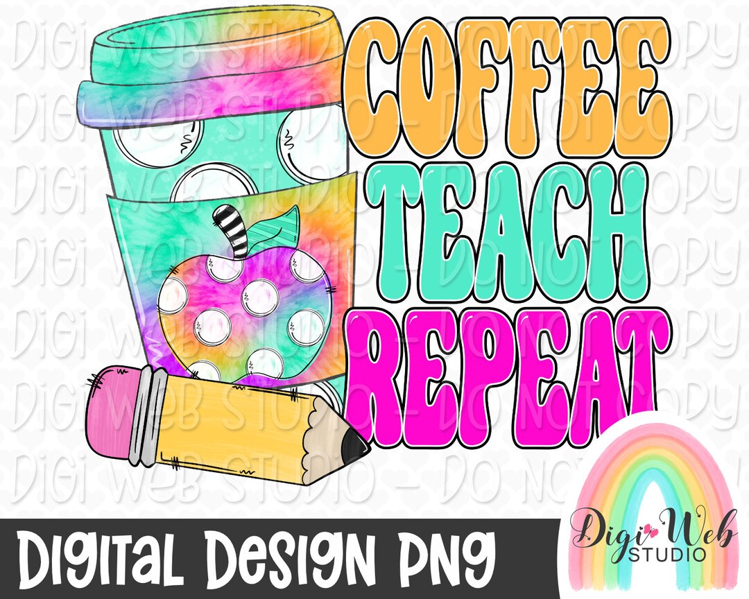 Retro Teacher, Coffee Teach Repeat, School Teacher PNG, Digital Design ...