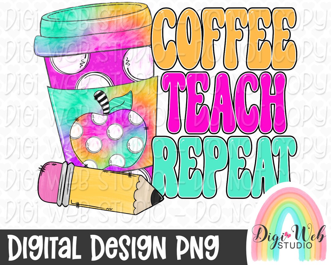 Retro Teacher, Coffee Teach Repeat, School Teacher PNG, Digital Design ...