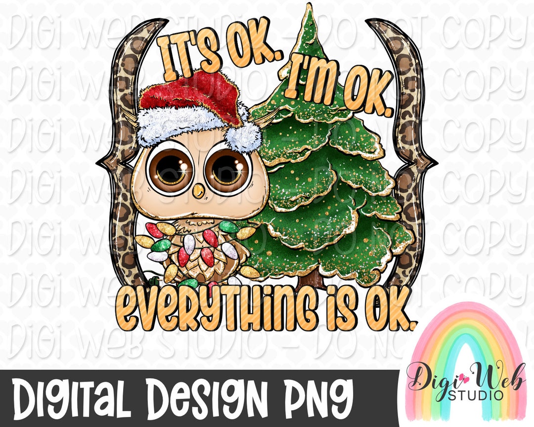 Snarky Owl PNG, It's Ok. I'm Ok. Everything is Ok., Christmas Owl, Owl ...