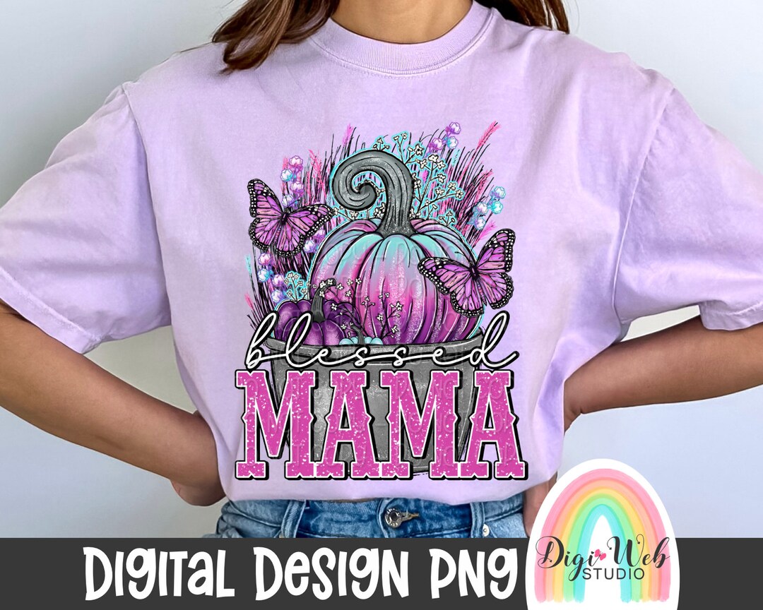 Blessed Mama Png, Mama Digital Design, Pumpkins and Butterflies, Fall ...