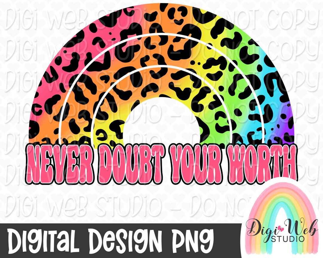 Never Doubt Your Worth Leopard Rainbow PNG Mental Health - Etsy