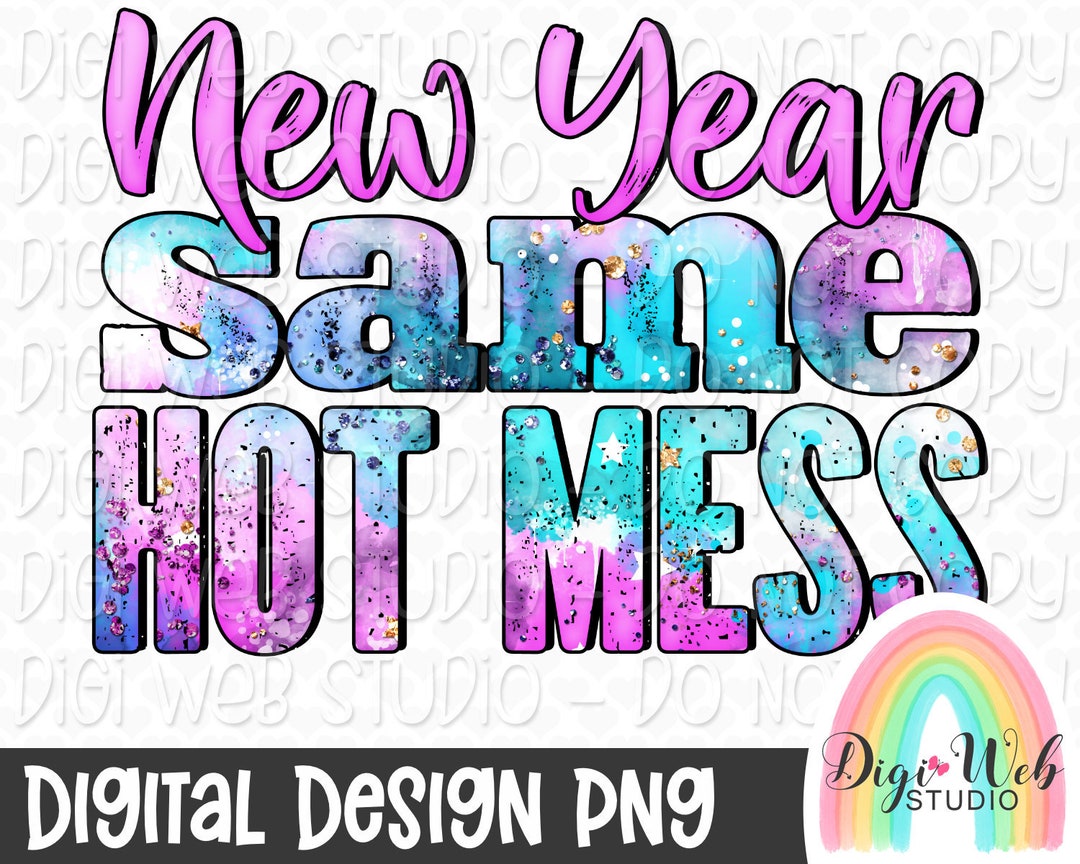New Year's Eve, New Year Same Hot Mess, Digital Design, Snarky New Year ...