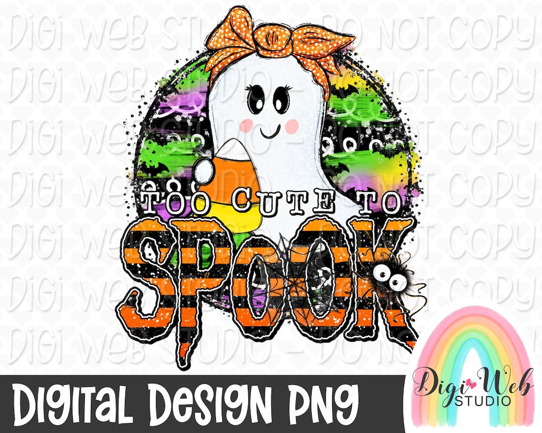 Kid Halloween PNG, Too Cute to Spook, Cute Girl Ghost, Kid Shirt Design ...