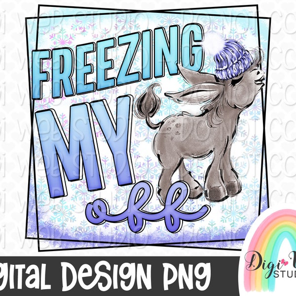 Freezing My Ass off Png - Etsy