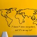 I Haven't Been Everywhere, but It's on My List World Map - Wall Decal ...