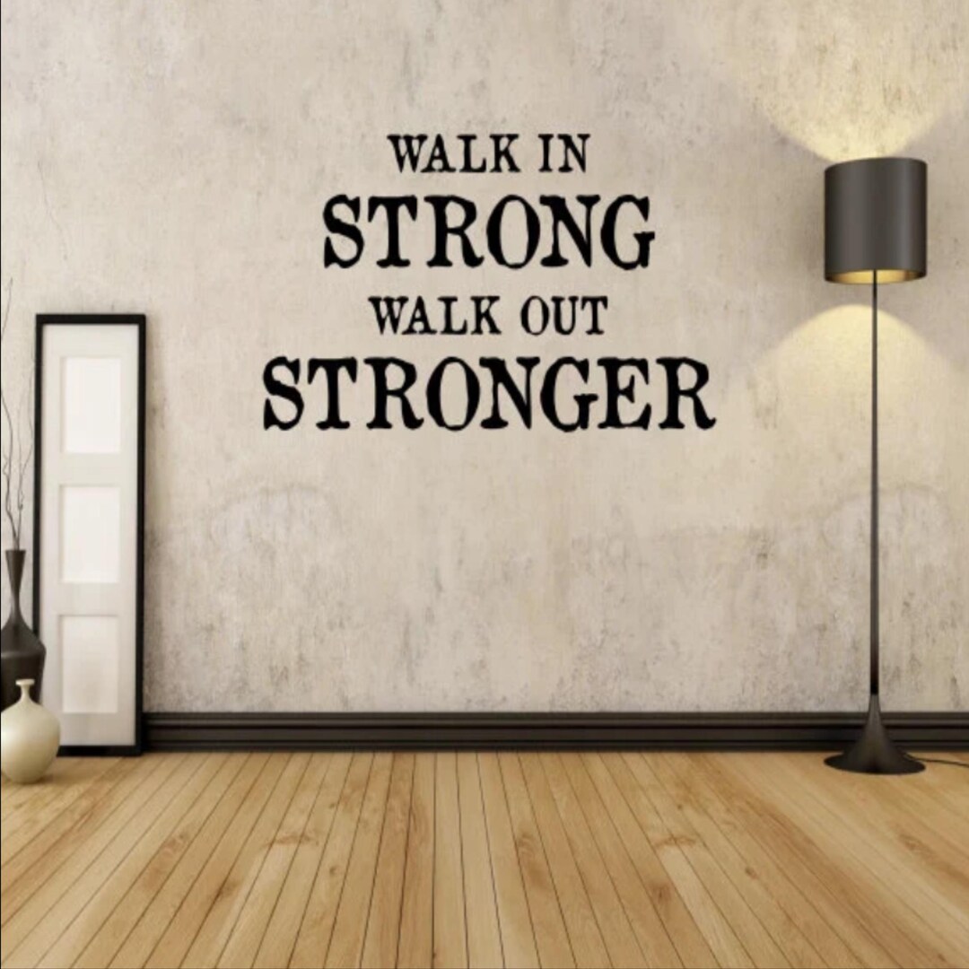 Walk in Strong Walk Out Stronger - Wall Decal - Workout Decal - Gym ...