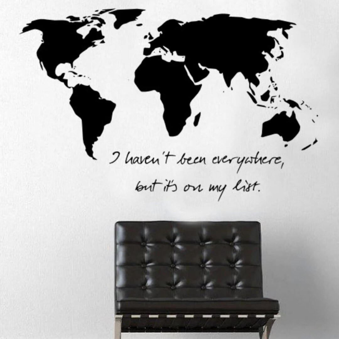 I Haven't Been Everywhere, but It's on My List World Map - Wall Decal ...