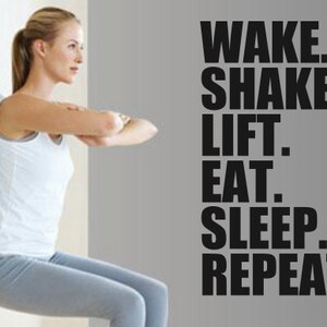 Wake. Shake. Eat. Lift. Sleep. Repeat. - Wall Decal -workout Decal ...