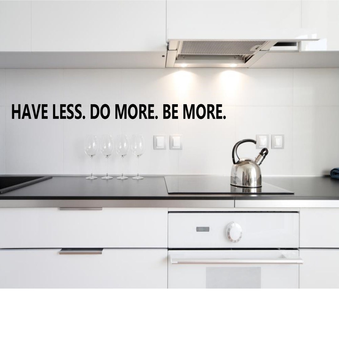 Have Less. Do More. Be More. Wall Decal - Minimalisms Decal - Finance ...