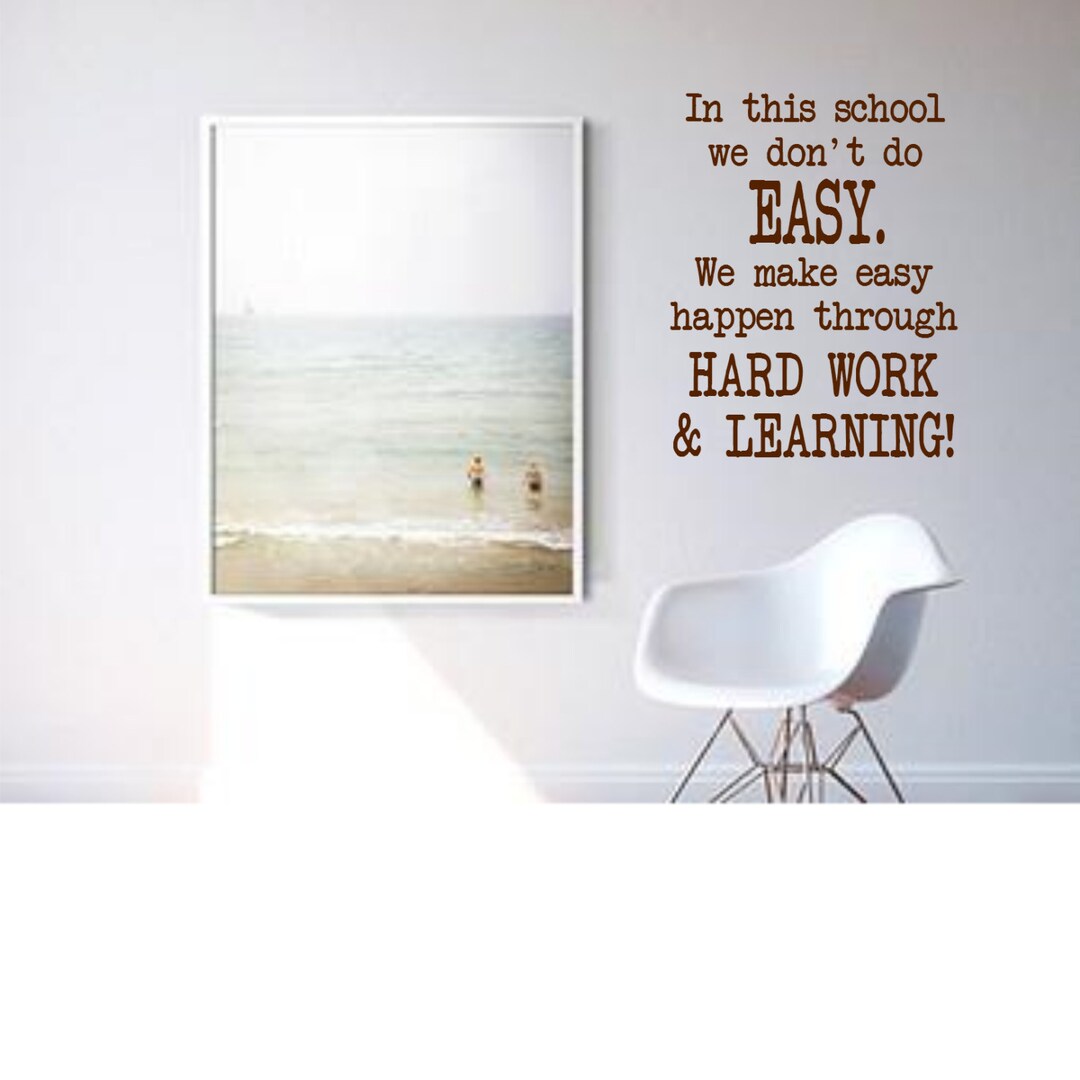 In This School We Don't Do Easy. Wall Decal - School Wall Decal - New ...