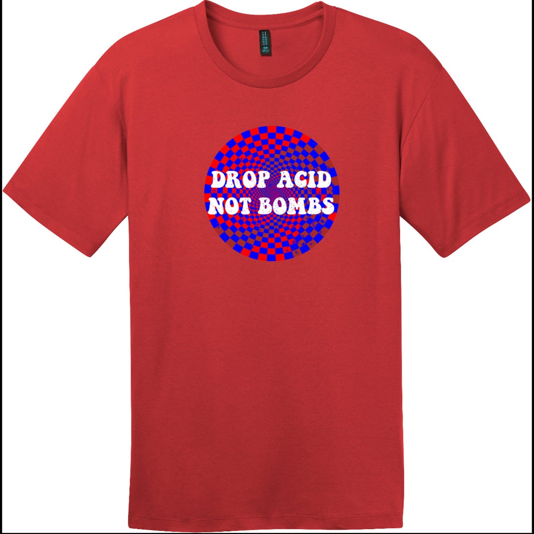 Drop Acid Not Bombs T-shirt - Etsy