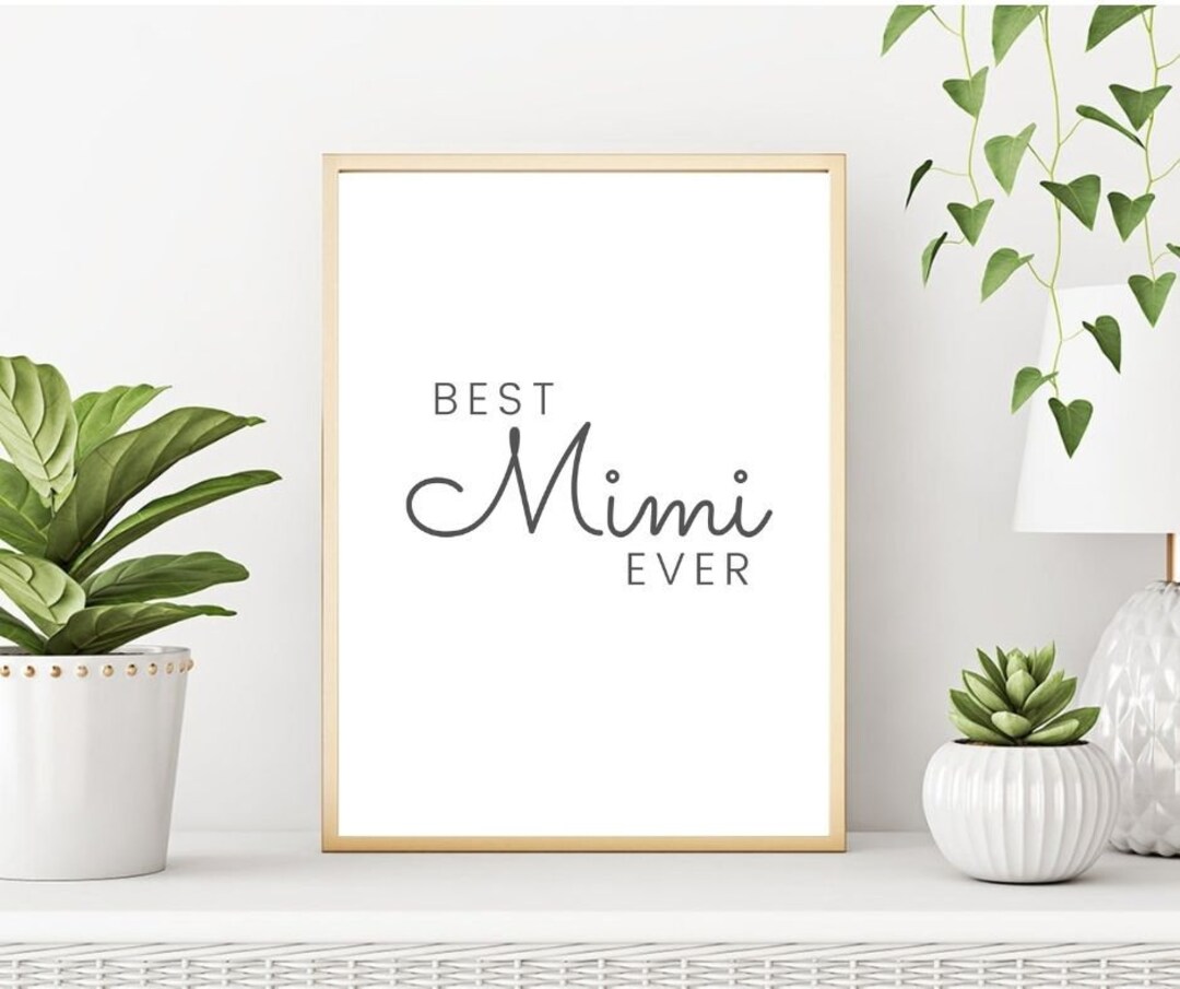 Best Mimi Ever, Mimi Wall Art, Gift for Mimi, Mother's Day Gift, Gift ...