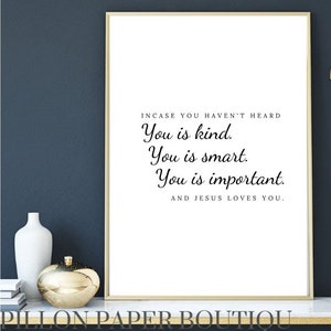 Movie Quote Print, the Help Print, You is Kind You is Smart You is ...