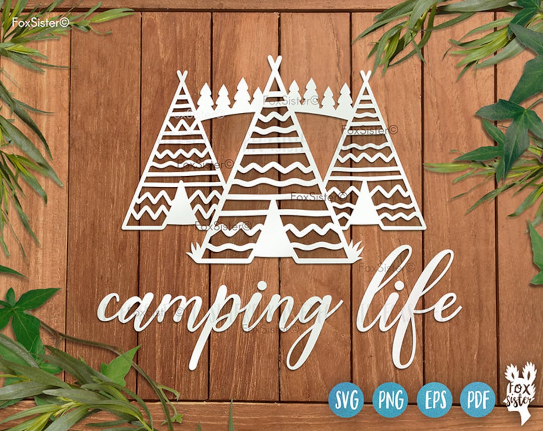Camping Life Svg Cut File for Cricut and Silhouette, Camping Svg, Tent ...