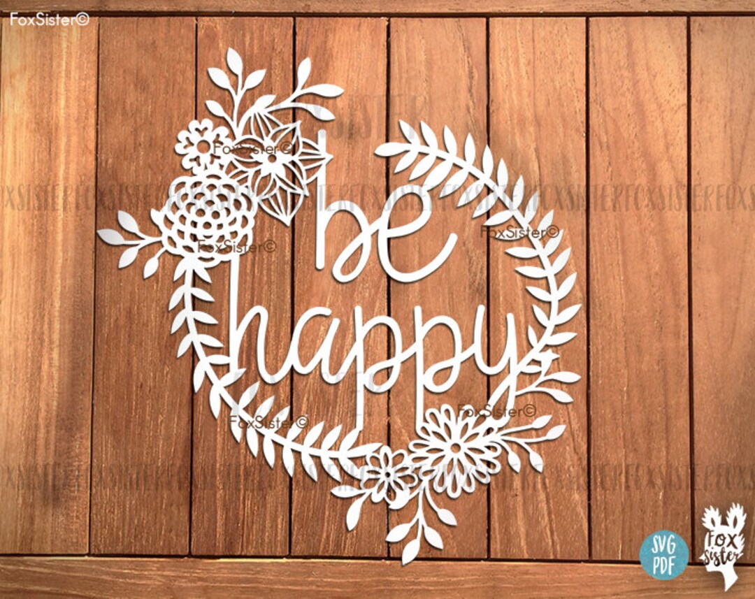 Be Happy Svg Svg Sayings Words Svg Wreath Svg Branches - Etsy