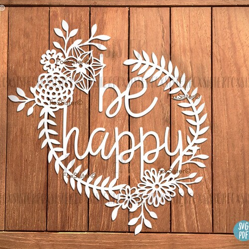 Be Happy Svg Svg Sayings Words Svg Wreath Svg Branches | Etsy