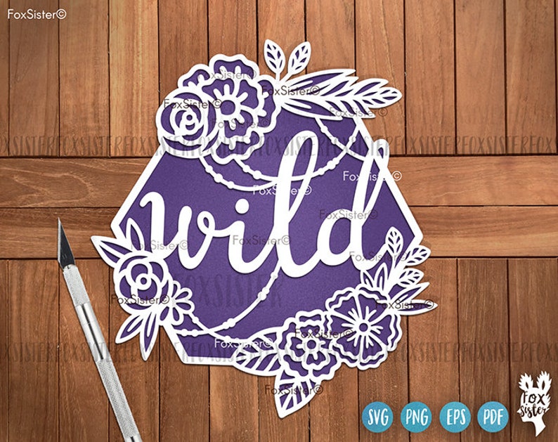 Wild Sign Svg Cut File, Floral Wild Svg, Adventure Sign Svg, Love Svg ...