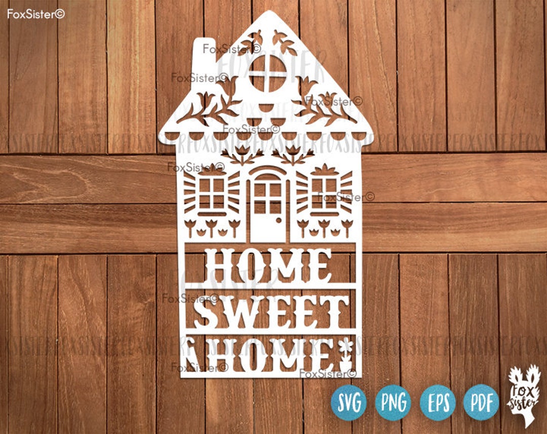 Home Sweet Home Svg, House Svg, Home Cut File, Original Svg, Template ...