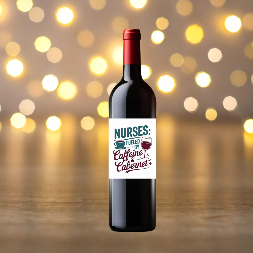 Funny Nurse Wine Bottle Labels – Printable Nurse Appreciation Gift ...
