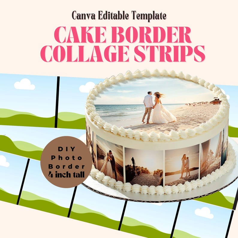 Create Your Own Photo Collage Strips DIY Customizable Cake Border Canva ...