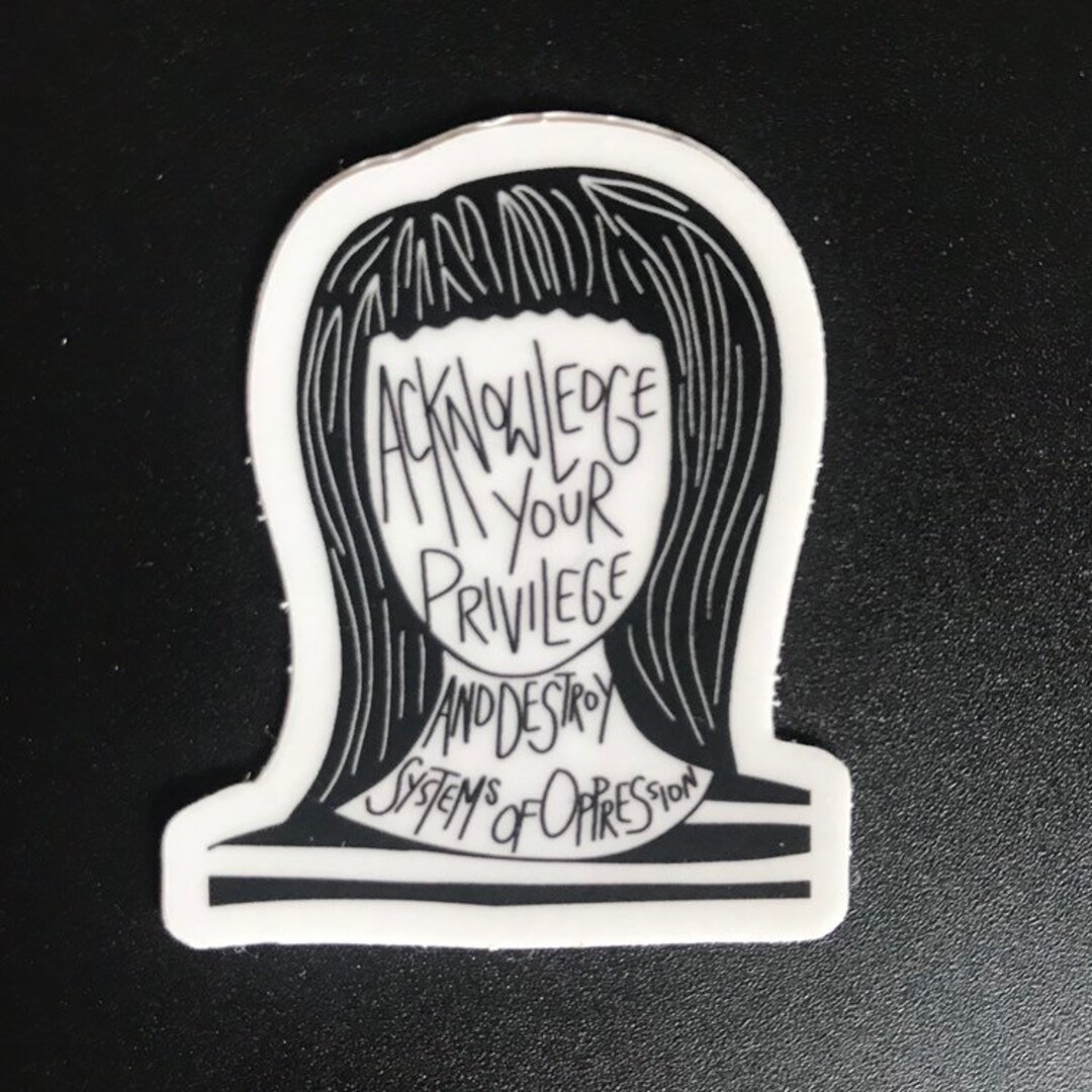 Acknowledge Your Privilege Sticker - Etsy