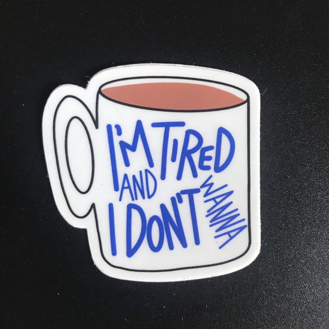 Im Tired Sticker - Etsy