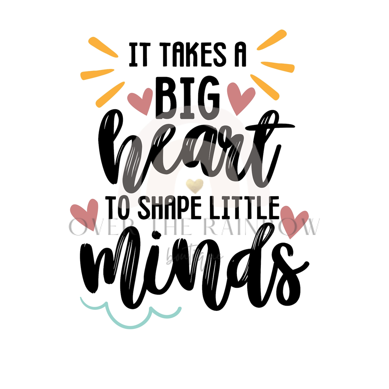 It Takes a Big Heart to Shape Little Minds .svg - Etsy