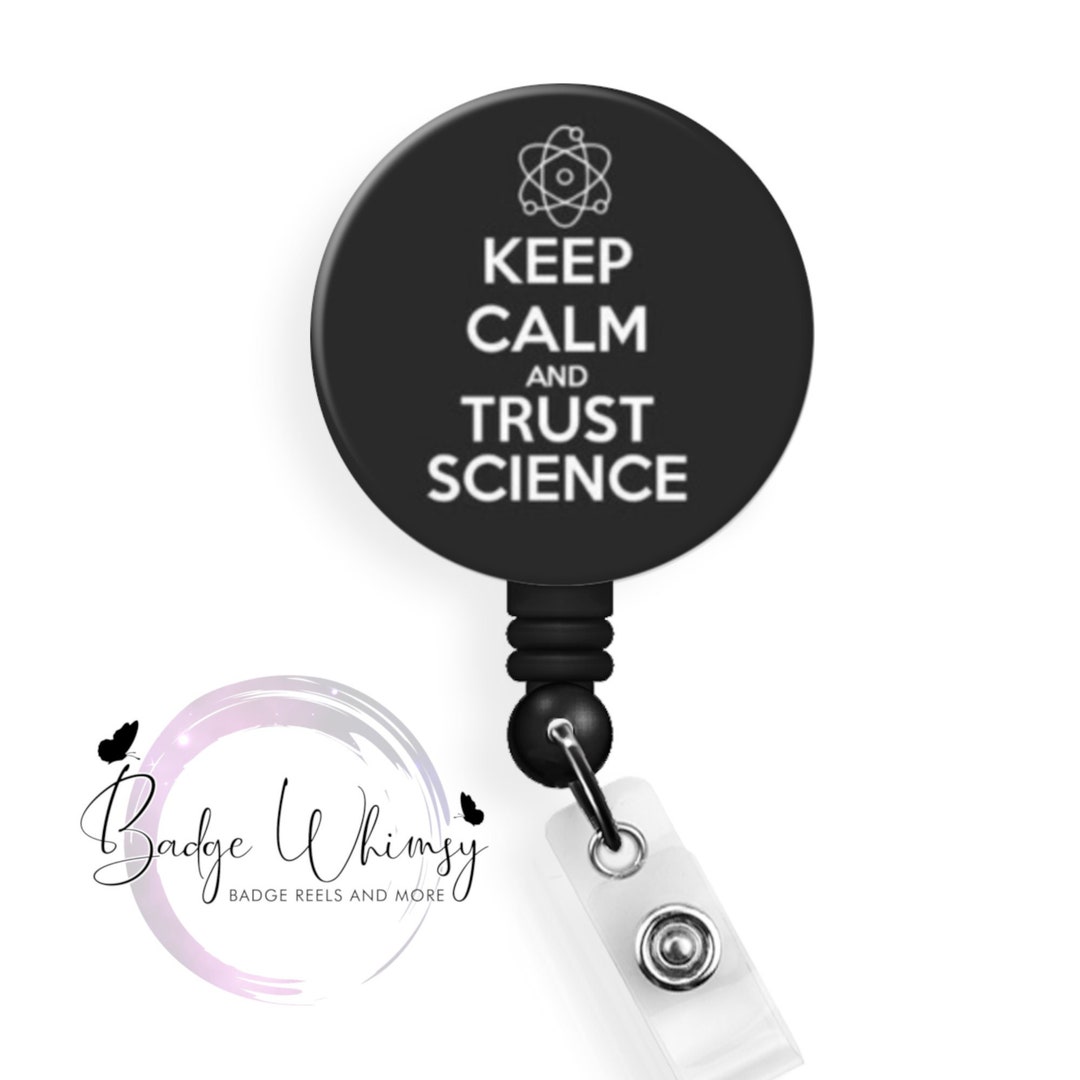 Keep Calm and Trust Science 1.5 Inch Button! Available in a Pin, Magnet ...