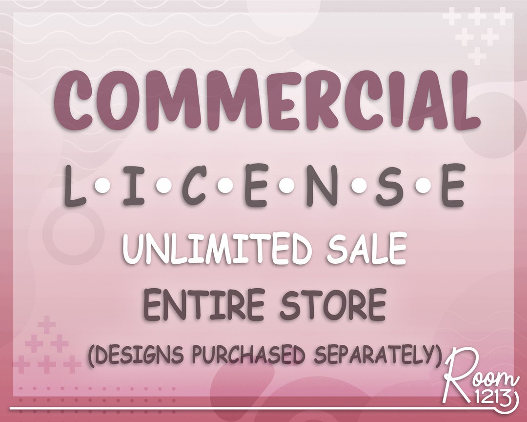 Commercial Use License for Digital File, Commercial License - Unlimited ...