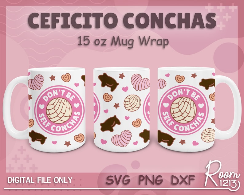 Don't Be Self Conchas Wrap File SVG, Cafecito Y Chisme Mug Wrap SVG ...