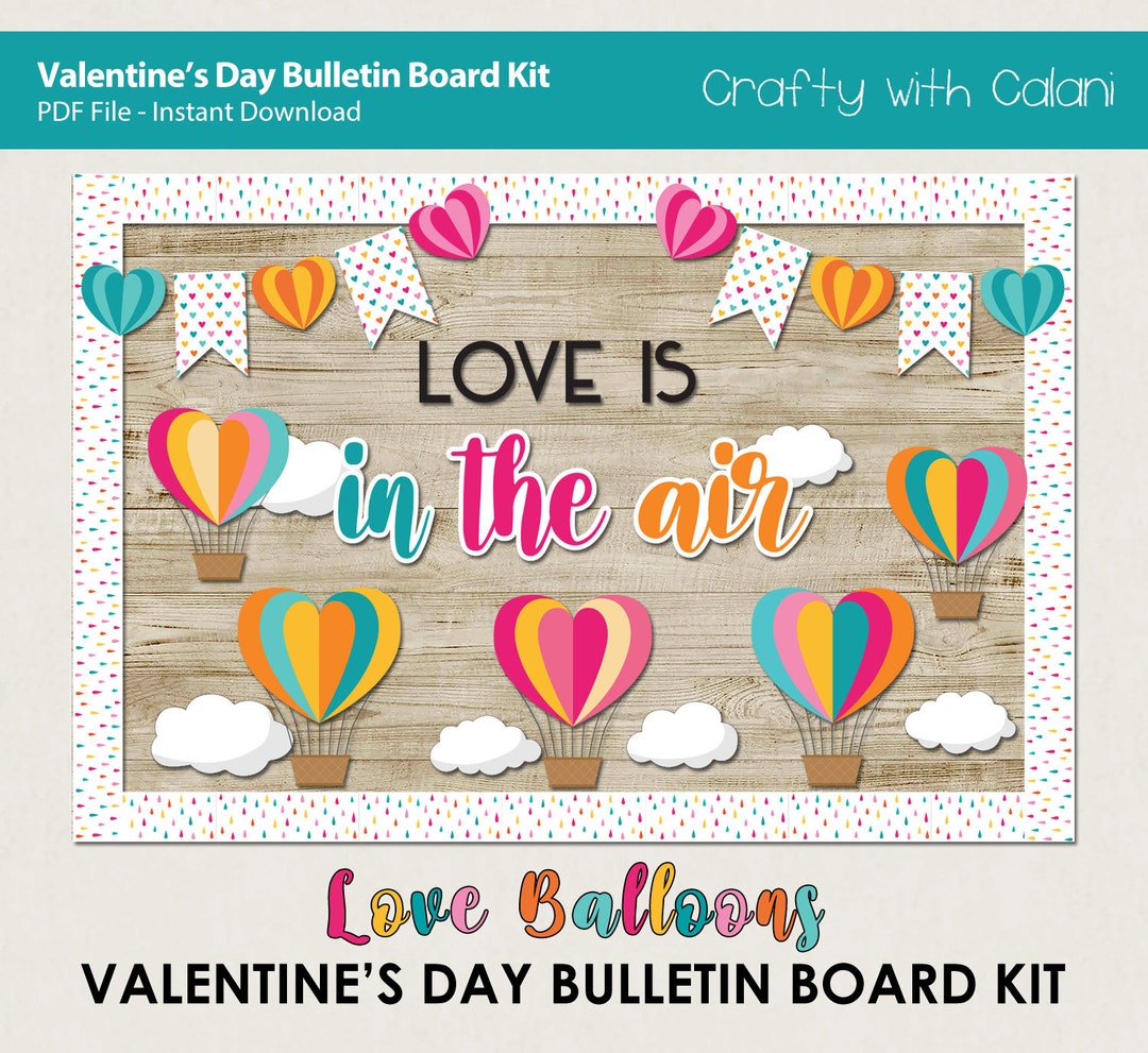 Classroom Bulletin Board Kit, Valentine's Day Bulletin Board, Hot Air ...