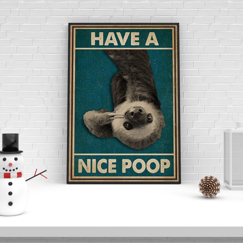 Funny Sloth Poster, Have A Nice Poop Print, Sloth Funny Bathroom Decor ...