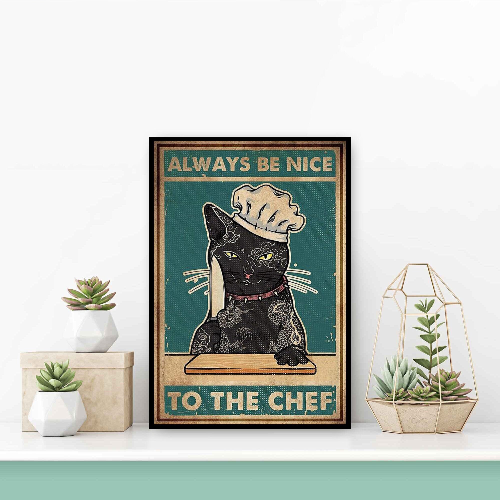 Always Be Nice to the Ched Poster, Funny Black Cat Chef Wall Art, Cat ...