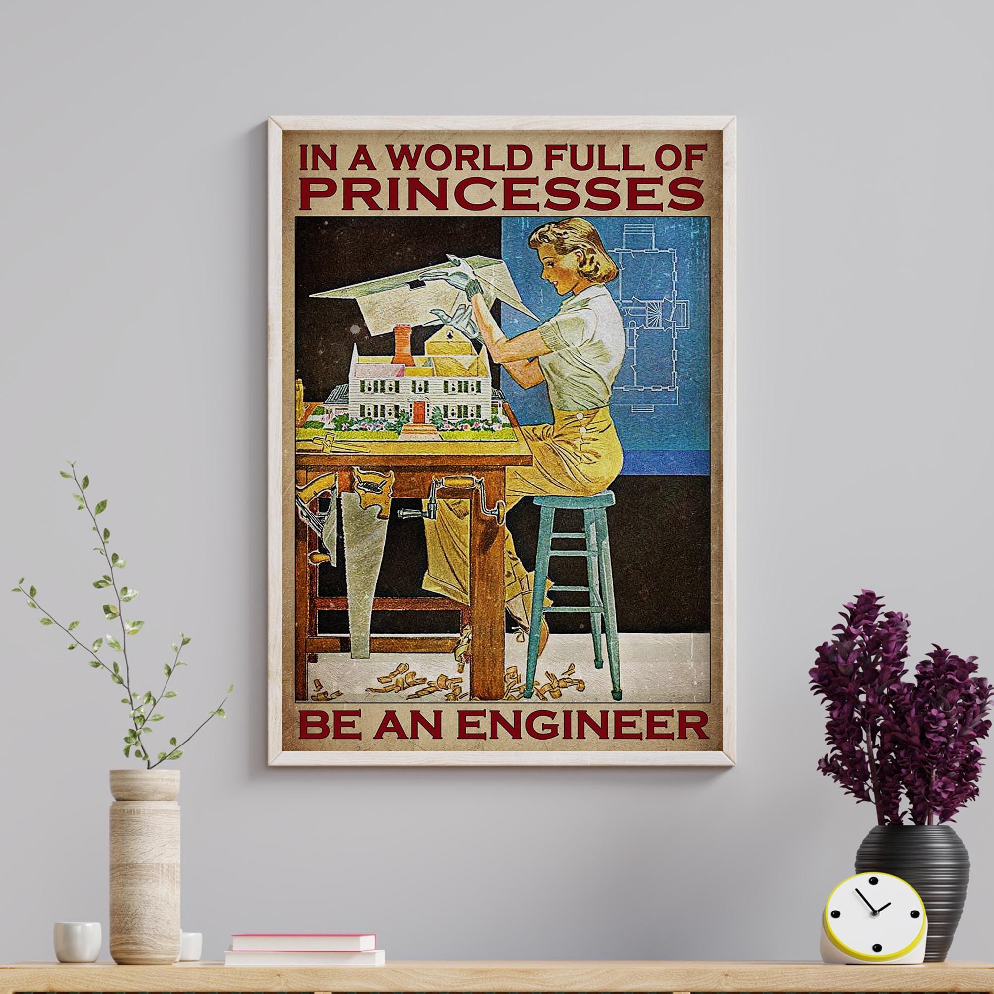 Female Engineer Art Print, in A World Full of Princesses Be an Engineer ...