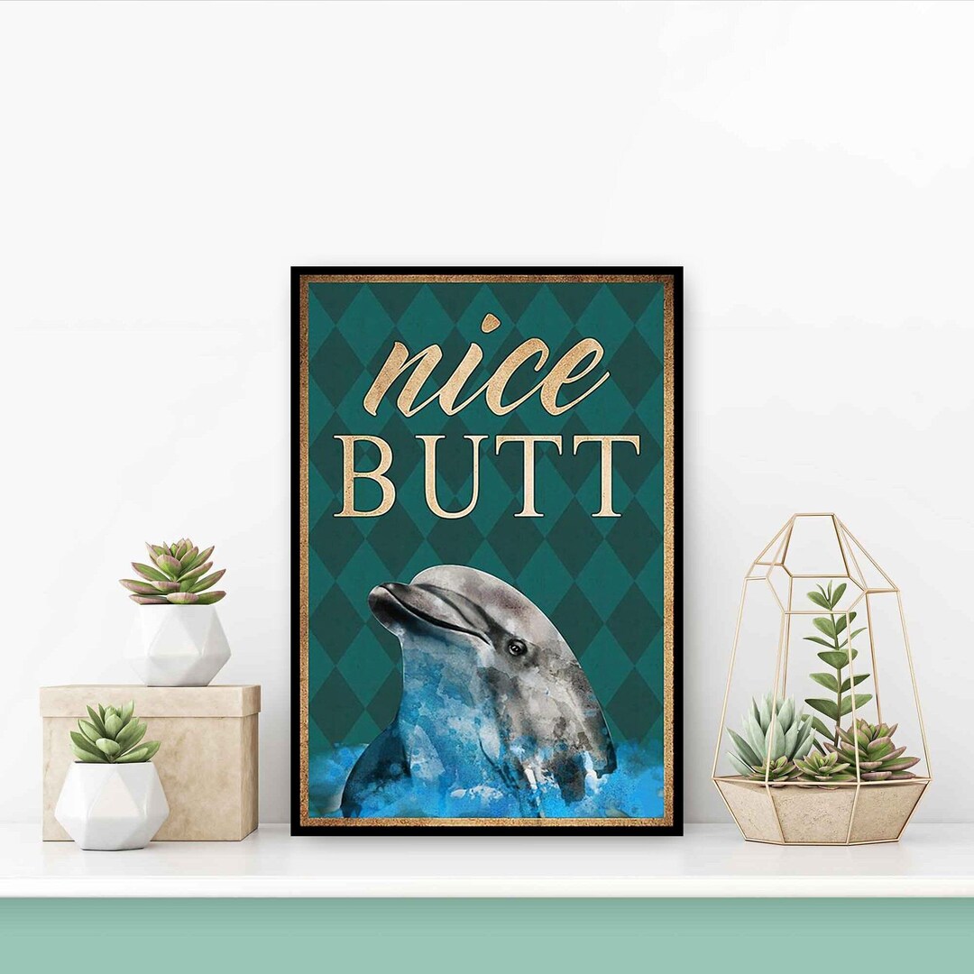 Funny Dolphin Toilet Paper Poster, Dolphin Nice Butt Print, Dolphin ...