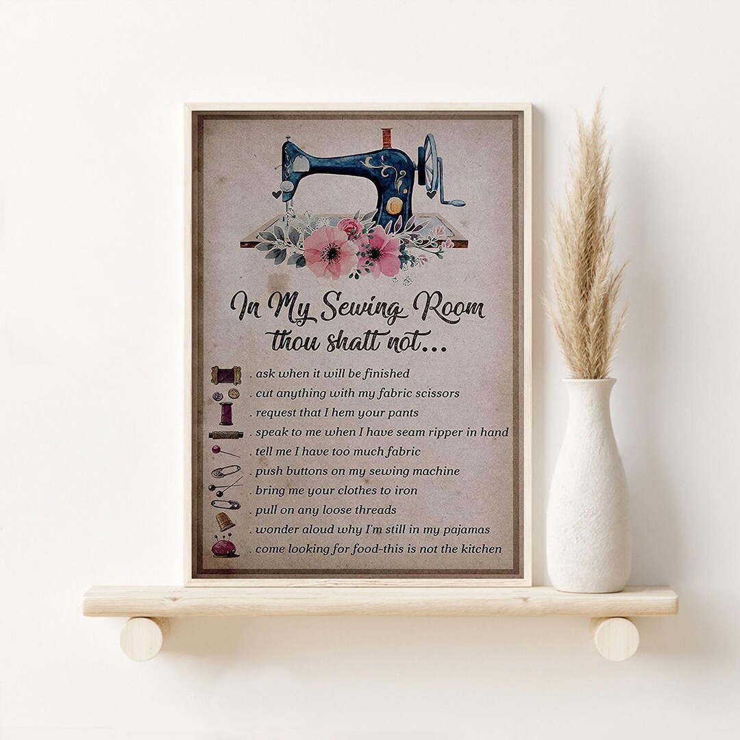 Sewing Room Rules Art Print, in My Sewing Room Thou Shalt Not Poster ...