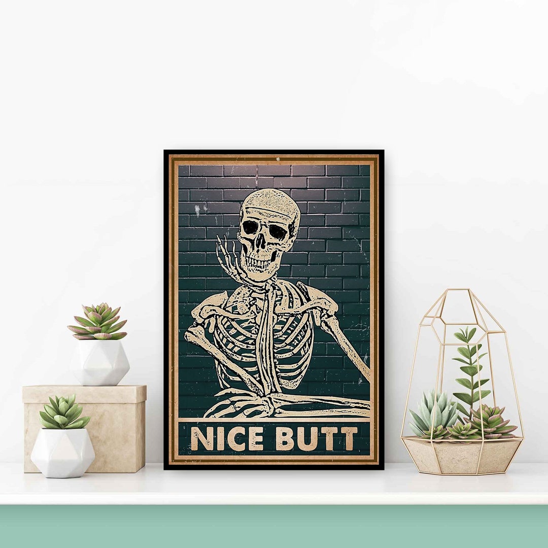 Nice Butt Vintage Poster, Skeleton Nice Butt Wall Art, Funny Skeleton ...