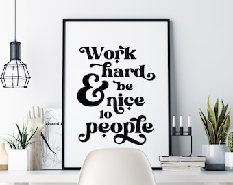 Work Hard and Be Nice to People Motivational Poster, Minimalist, Office ...