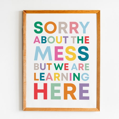Sorry About the Mess but We Are Learning Here Classroom Decor - Etsy