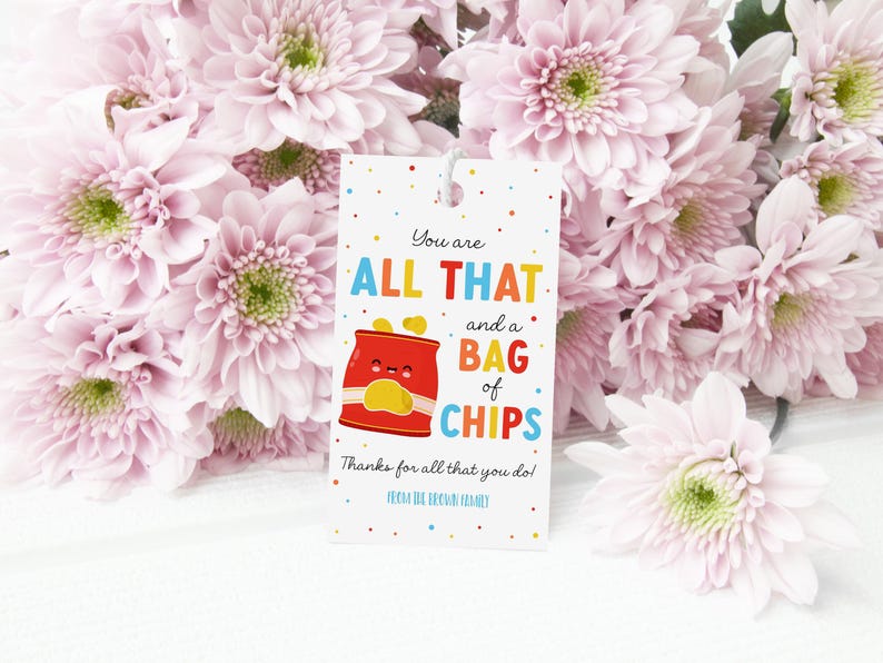 Chip Teacher Appreciation Gift Tag, You Are All That and A Bag of Chips ...