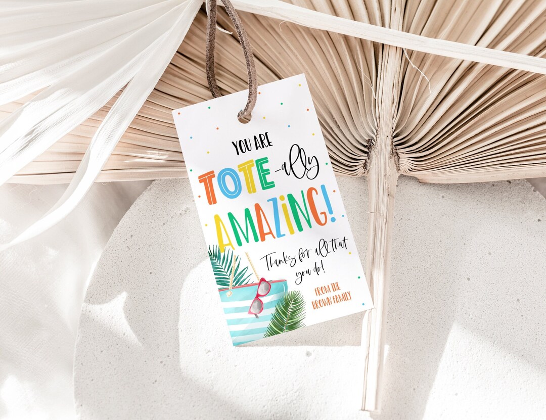 Tote Bag Gift Tag, You Are Tote-ally Amazing, Teacher Appreciation End ...