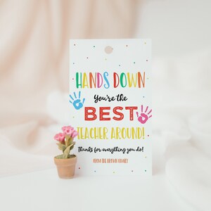 Editable Hands Down You're the Best Around Teacher Appreciation Gift ...