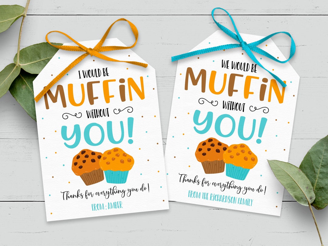 Editable Muffin Gift Tag Muffin Without You Teacher Thank You - Etsy
