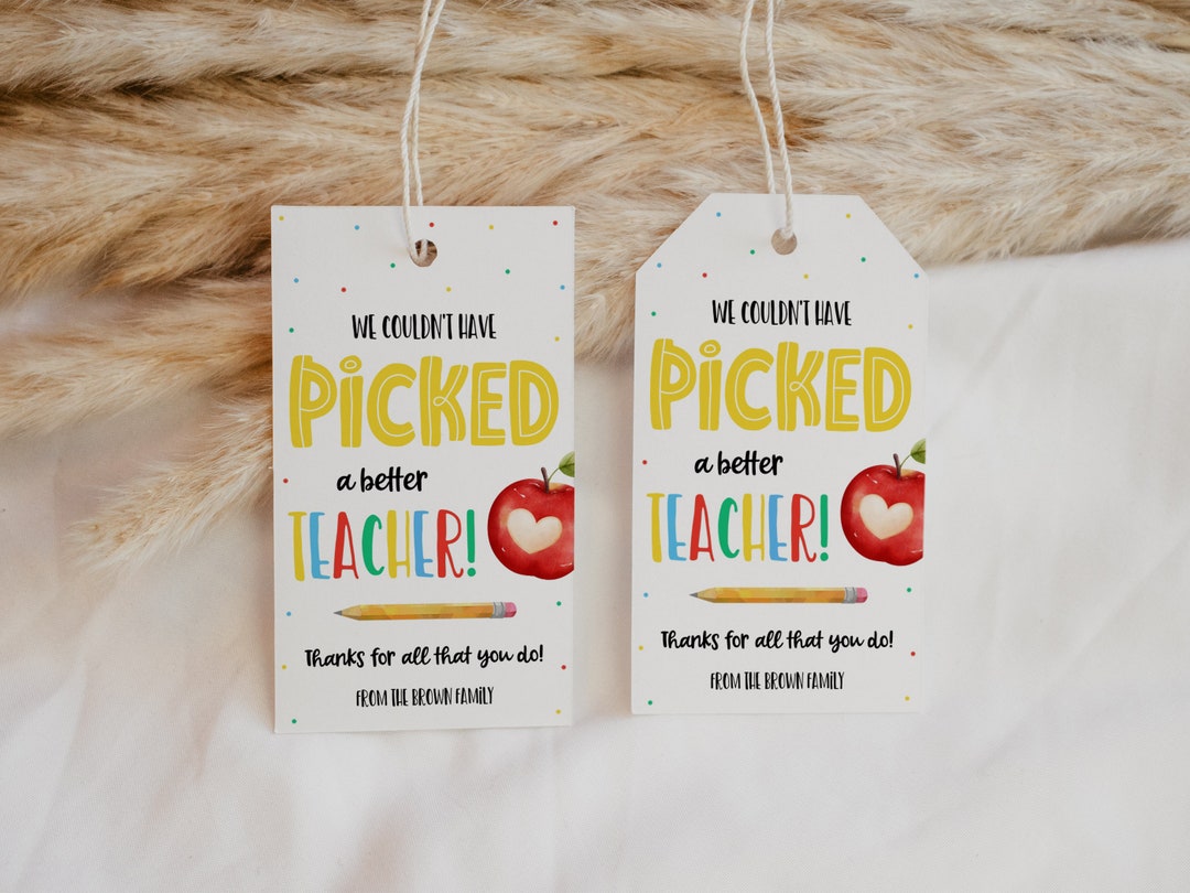 Couldn't Have Picked A Better Teacher Appreciation Gift Tag, Thank You ...