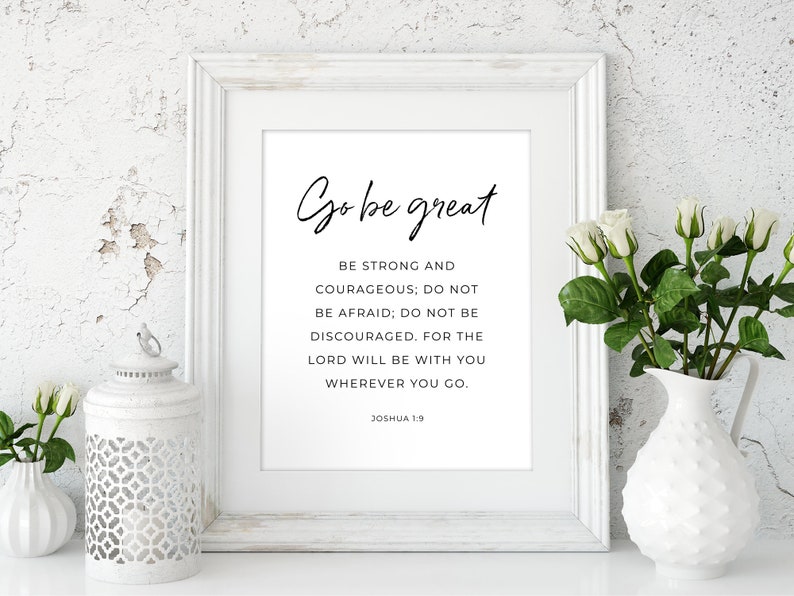 Go Be Great Sign Be Strong and Courageous Bible Verse Print - Etsy