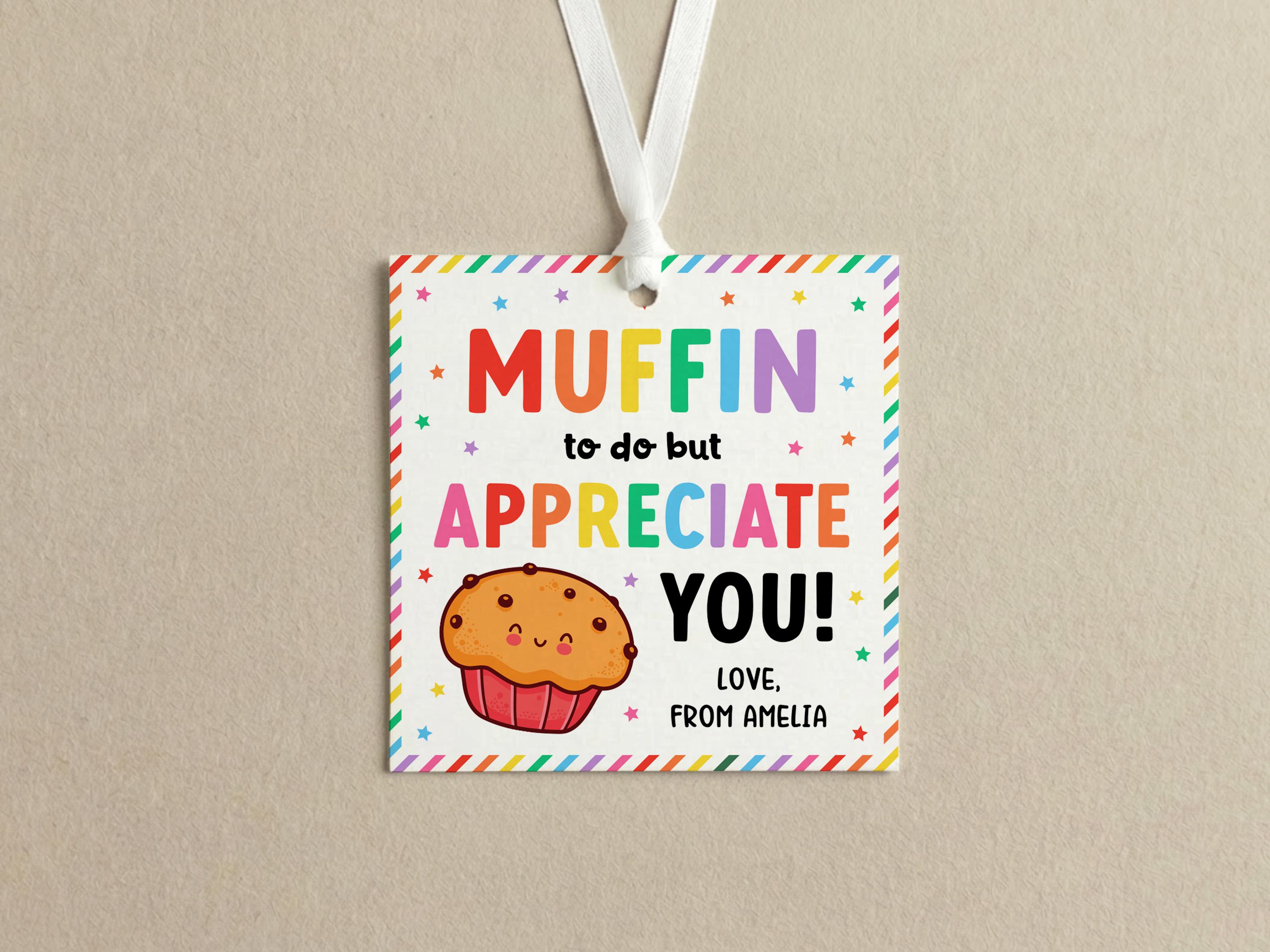 Muffin to Do but Appreciate You Editable Gift Tag, Teacher Staff ...